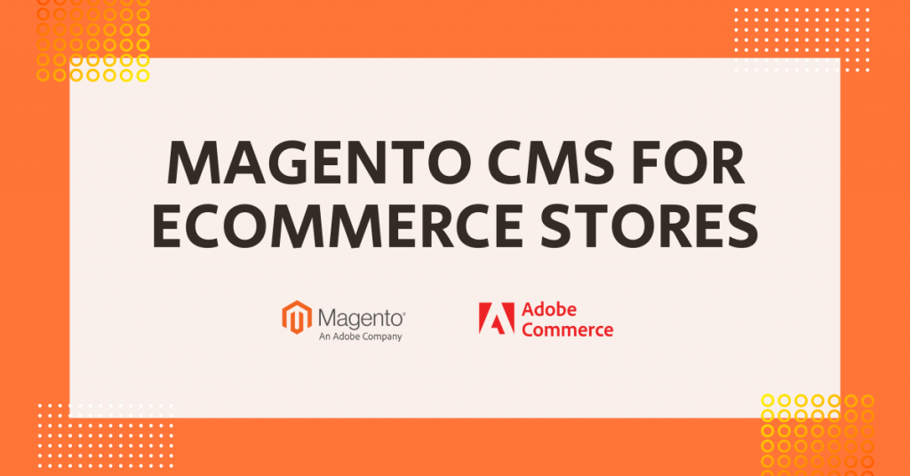 Magento CMS for eCommerce Stores - scandiweb