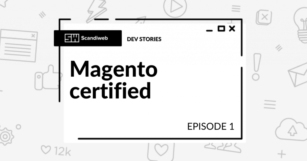 How They Got Magento Certified - Developer Stories | Scandiweb