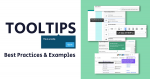 Tooltip Guidelines and 9 Best Practices with Examples
