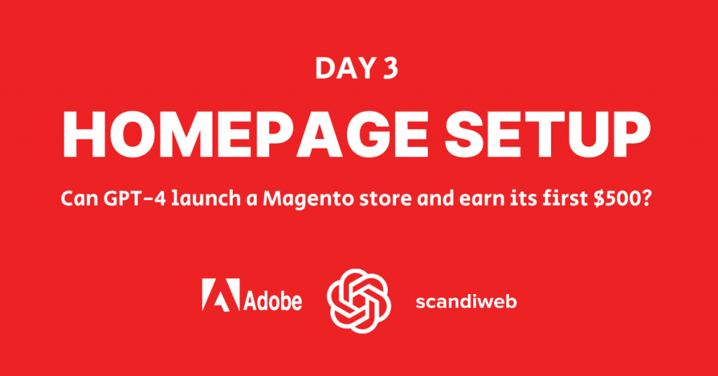 Day 3: Homepage Setup | Can AI Launch a Magento Store - scandiweb