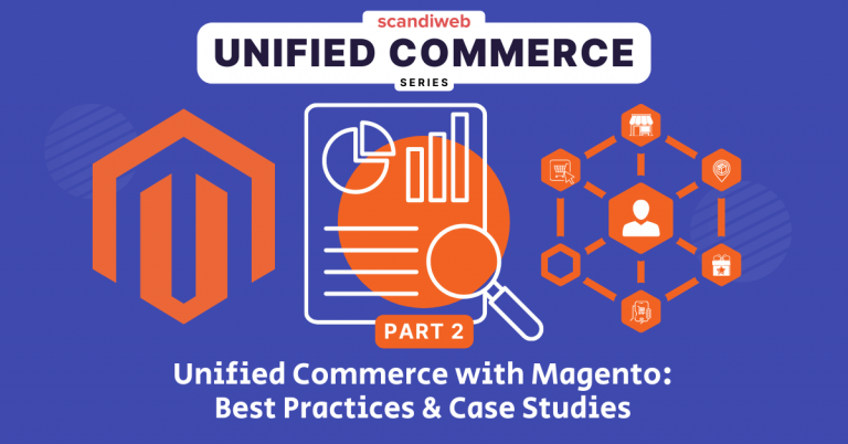 Unified Commerce with Magento: Best Practices & Case Studies