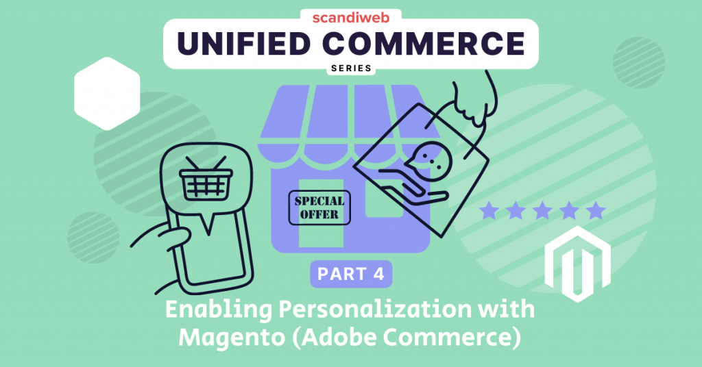 How Magento Enables Personalization in Unified Commerce