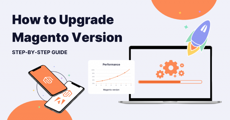 How to Upgrade Magento Version in 2023: A Step-by-Step Guide