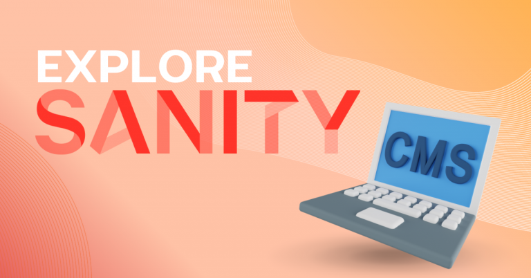 Exploring Sanity.io: The Headless CMS for Content Management