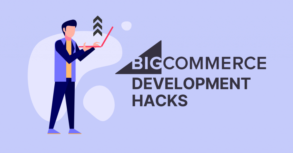 Revolutionize Online Business: BigCommerce Web Development Hacks