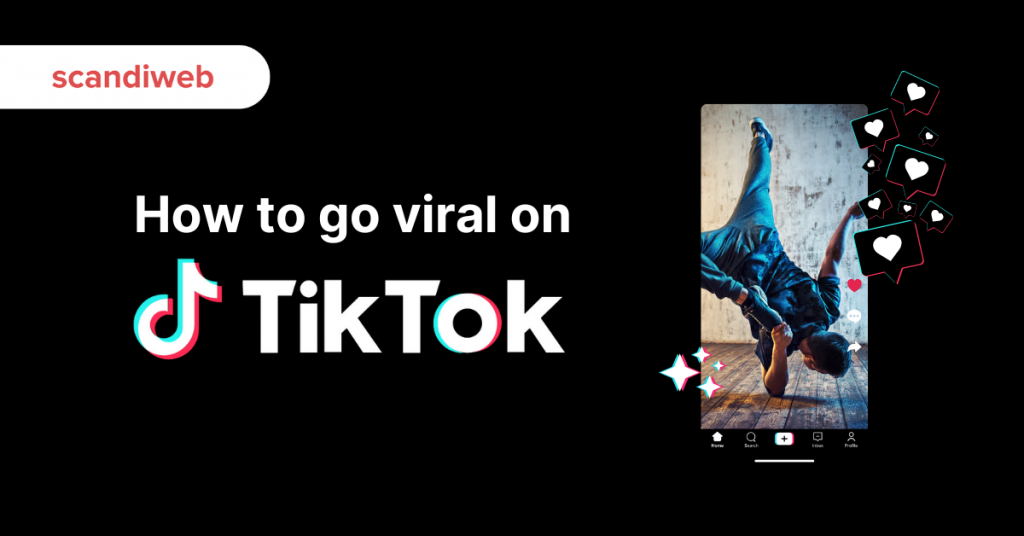 How to Go Viral on Tiktok: A Step-by-Step Guide - scandiweb