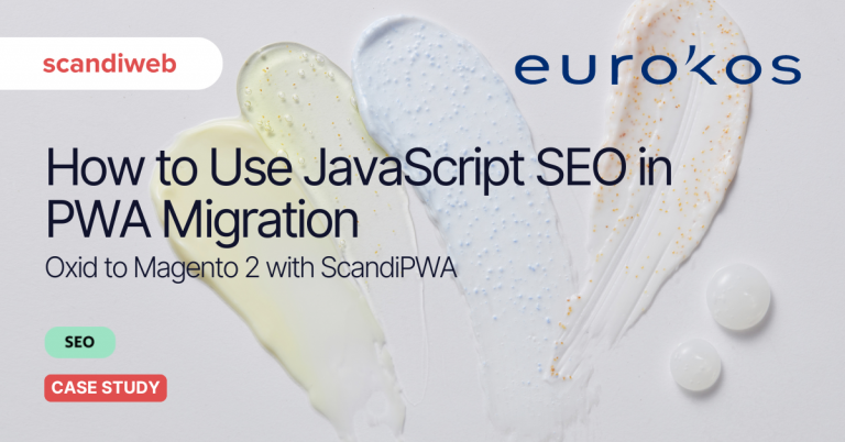 JavaScript SEO Best Practices in PWA Migration - scandiweb